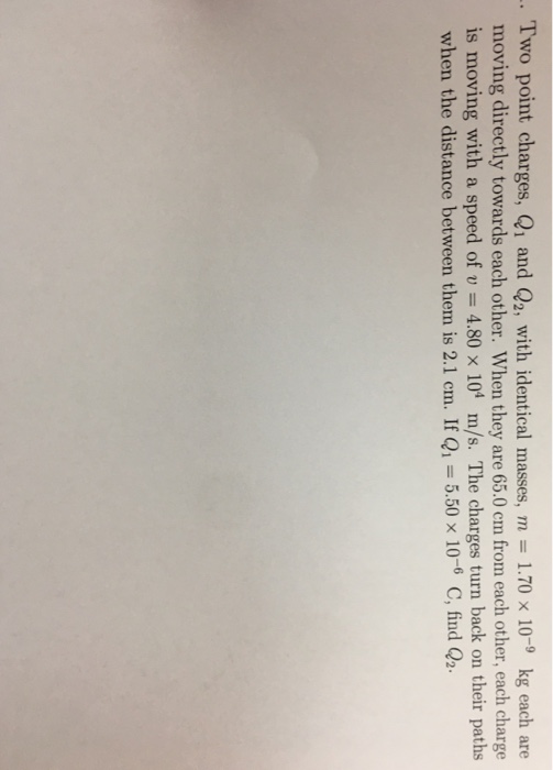 Solved Two point charges, Q1 and Q2, with identical masses, | Chegg.com