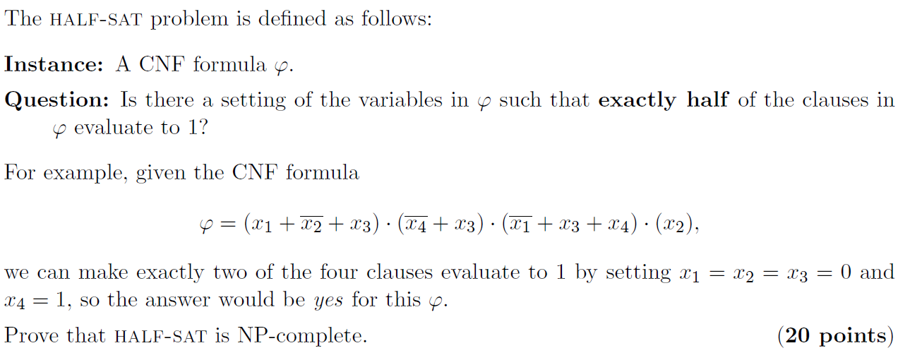 Solved The HALF-SAT problem is defined as follows: Instance: | Chegg.com