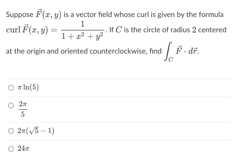 Solved Suppose F(x,y) is a vector field whose curl is given | Chegg.com