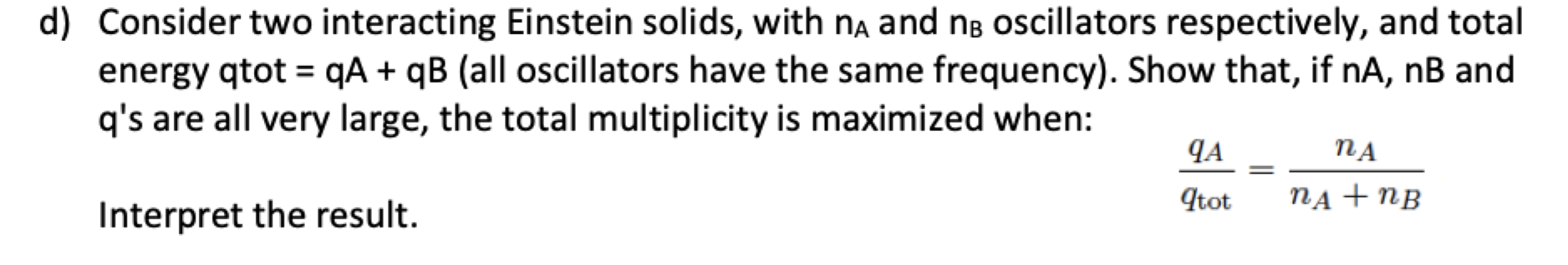 Solved d) ﻿Consider two interacting Einstein solids, with nA | Chegg.com