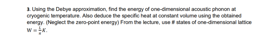 Solved 3. Using the Debye approximation, find the energy of | Chegg.com