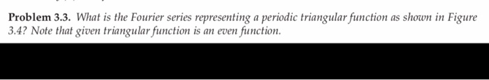 Solved Problem 3.3. What is the Fourier series representing | Chegg.com