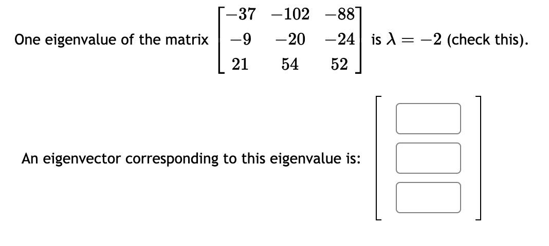 Solved One eigenvalue of the matrix | Chegg.com
