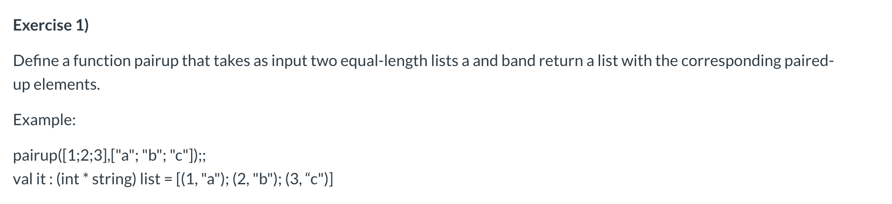 Solved Exercise 1) Define a function pairup that takes as | Chegg.com