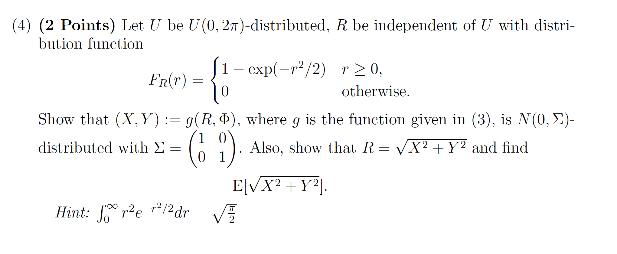 Solved (4) (2 ﻿Points) ﻿Let U ﻿be U(0,2π)-distributed, R ﻿be | Chegg.com
