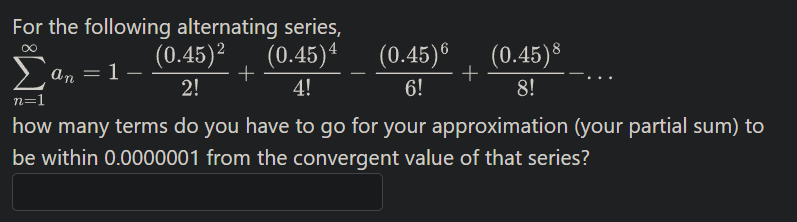 Solved For the following alternating series, | Chegg.com