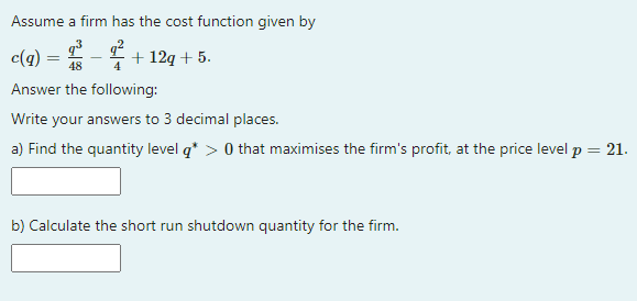 Solved = Assume a firm has the cost function given by c(9) = | Chegg.com