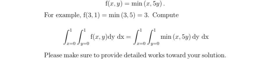 Solved f(x,y)=min(x,5y). For example, f(3,1)=min(3,5)=3. | Chegg.com