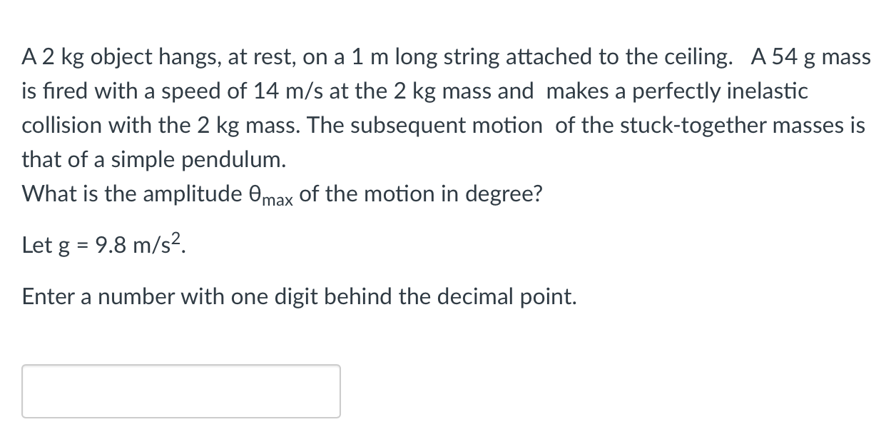 Solved A 2kg ﻿object hangs, at rest, on a 1m ﻿long string | Chegg.com