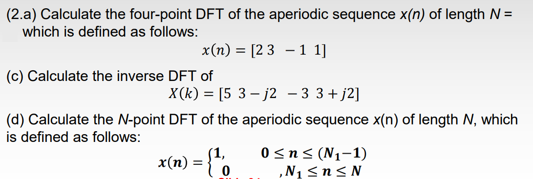 Solved (2.a) Calculate the four-point DFT of the aperiodic | Chegg.com