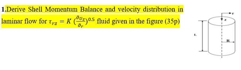 Solved 1.Derive Shell Momentum Balance and velocity | Chegg.com