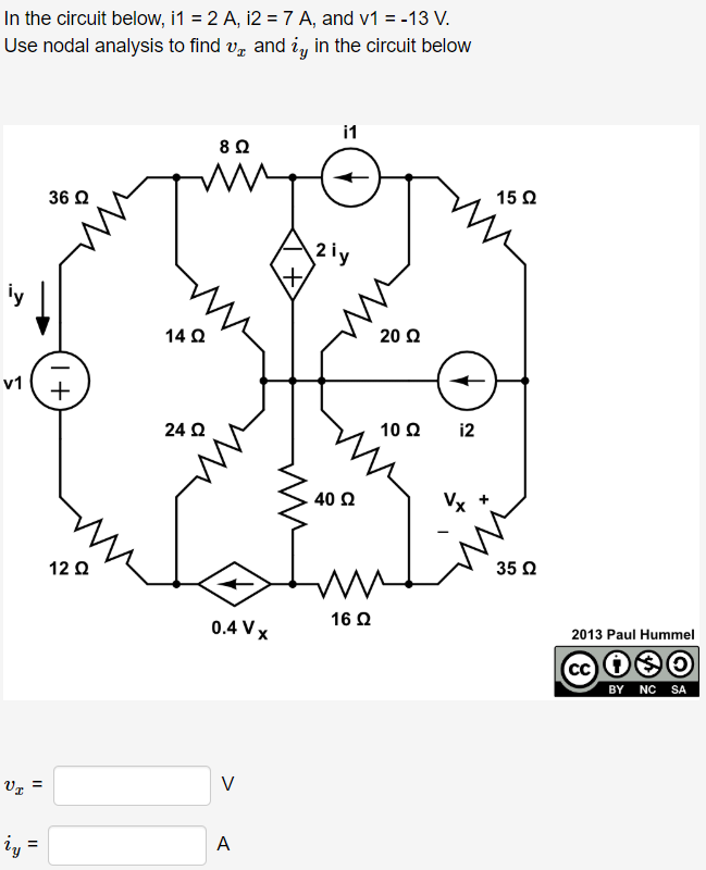 Solved In the circuit below, i1 = 2 A, i2 = 7 A, and v1 = | Chegg.com
