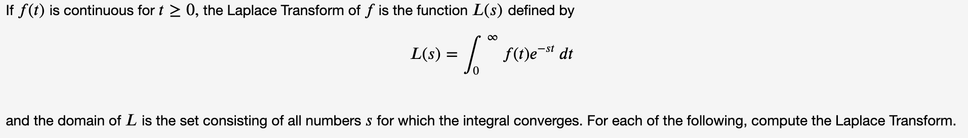 Solved If f(t) is continuous for t > 0, the Laplace | Chegg.com