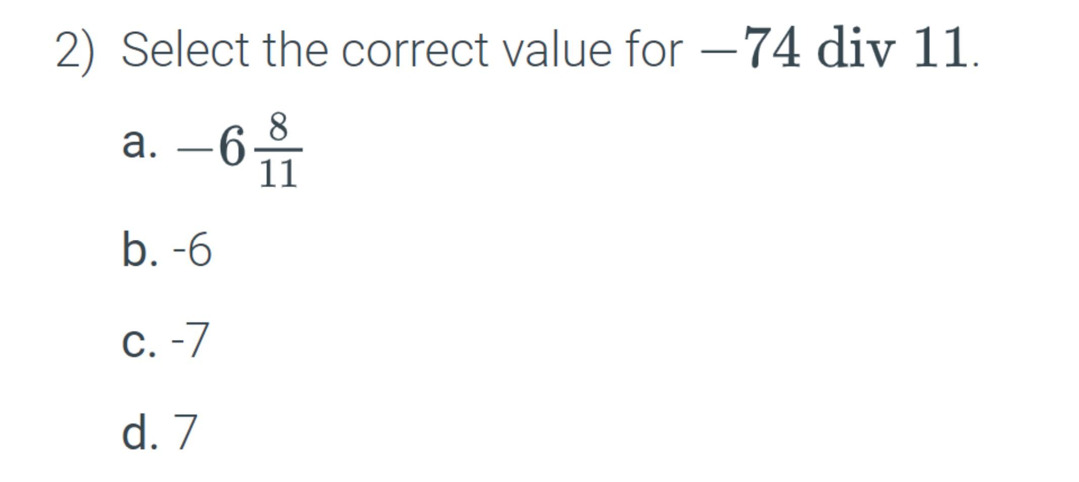 Solved 2 Select The Correct Value For 74div11 A 6118 B Chegg