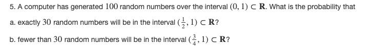 Solved 5. A computer has generated 100 random numbers over | Chegg.com