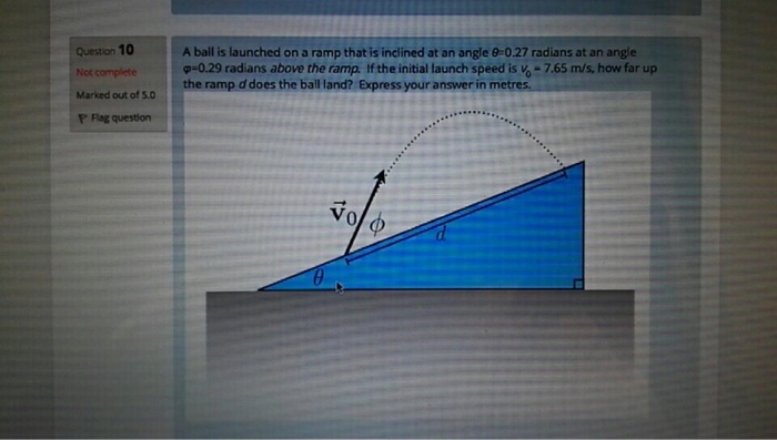Solved A ball is launched on a ramp that is inclined at an | Chegg.com