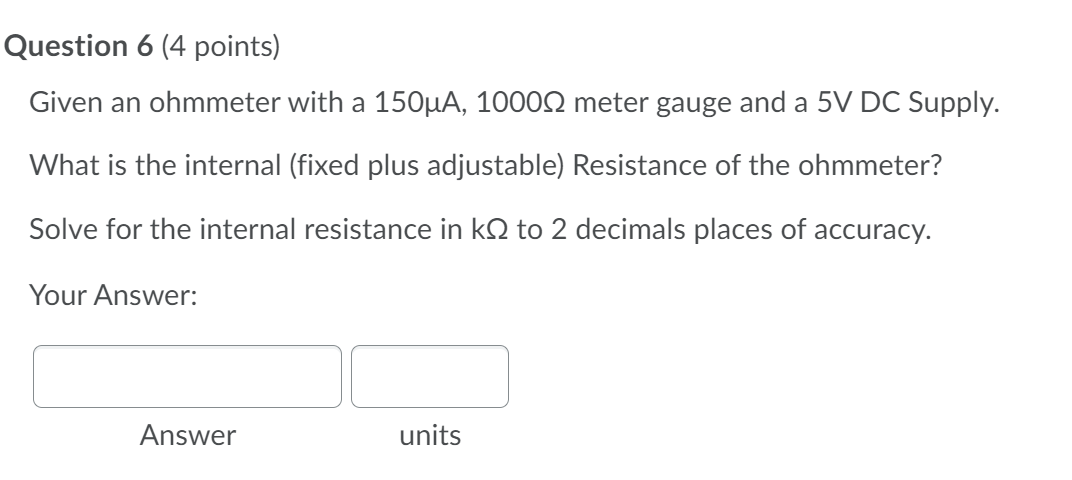 Solved Question 6 (4 points) Given an ohmmeter with a 150uA, | Chegg.com