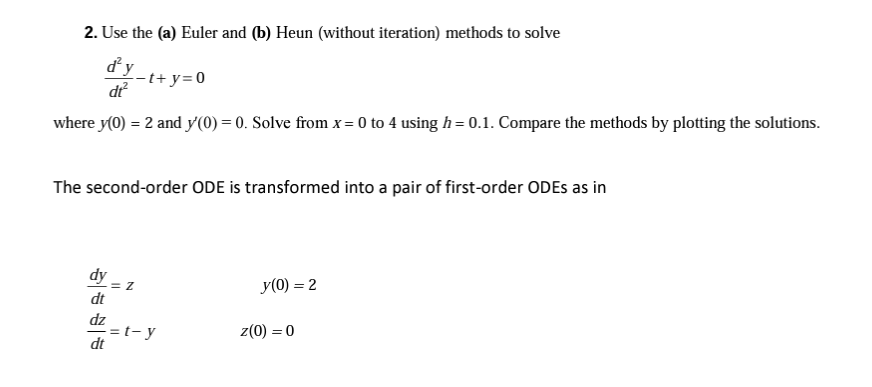 Solved 2. Use the (a) Euler and (b) Heun (without iteration) | Chegg.com