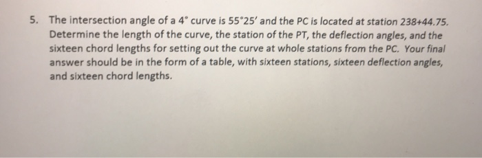 Solved 5. The intersection angle of a 4 curve is 55 25' and | Chegg.com