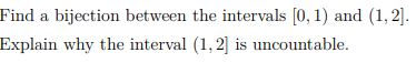 Solved Find a bijection between the intervals [0,1) ﻿and | Chegg.com