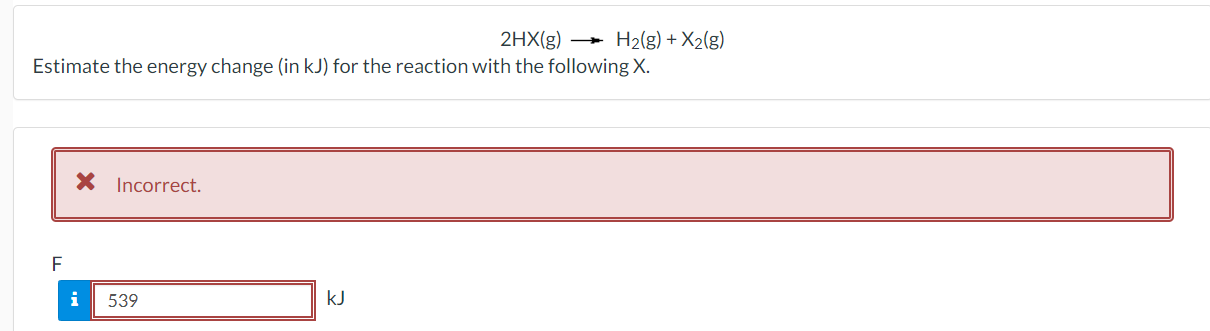 Solved 2HX(g) + H2(g) + X2(g) Estimate the energy change (in | Chegg.com