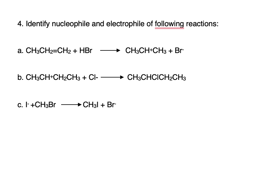 Solved 4. Identify nucleophile and electrophile of following | Chegg.com