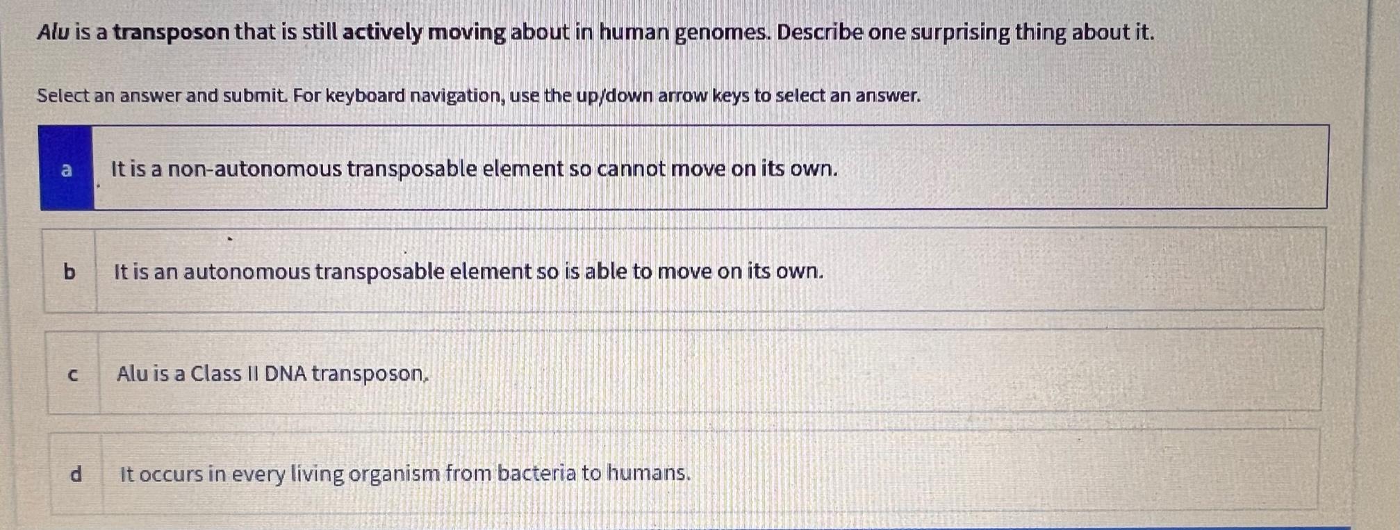 Alu is a transposon that is still actively moving | Chegg.com