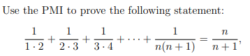Solved Use the PMI to prove the following statement: n 1 1 + | Chegg.com