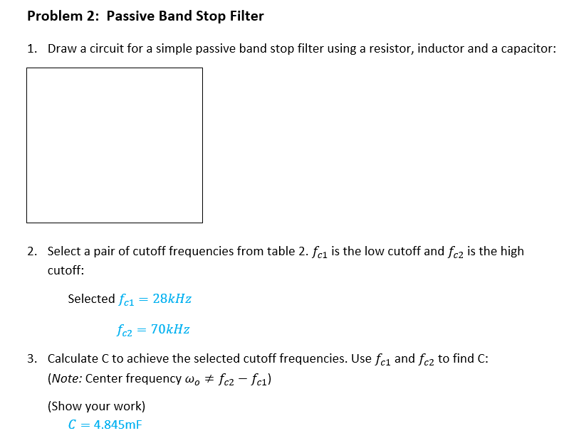 Solved Problem 2: Passive Band Stop Filter 1. Draw a circuit | Chegg.com