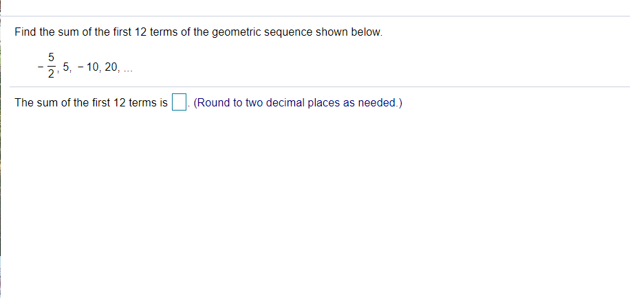 Solved Find the sum of the first 12 terms of the geometric | Chegg.com