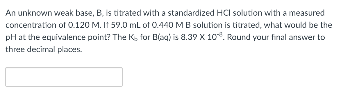 Solved An unknown weak base, B, is titrated with a | Chegg.com