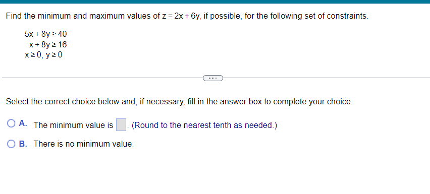 Solved Find the minimum and maximum values of z=2x+6y, if | Chegg.com
