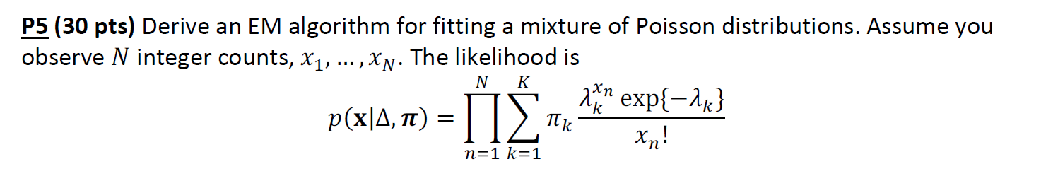 Solved P5 (30 ﻿pts) ﻿Derive an EM algorithm for fitting a | Chegg.com
