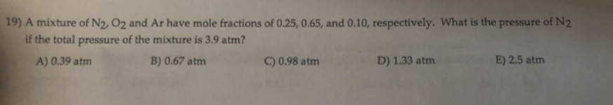 Solved 19) A mixture of N2,O2 and Ar have mole fractions of | Chegg.com