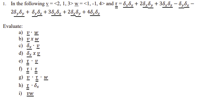 Solved 1. In the following v= 2,1,3>w= and | Chegg.com