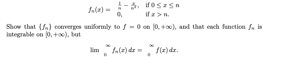 Solved fn(x)=n1−n2x,0, if 0≤x≤n if x>n. Show that {fn} | Chegg.com