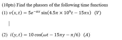 Solved (10pts) Find the phasors of the following time | Chegg.com