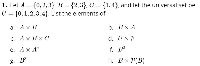 Solved 1. Let A={0,2,3},B={2,3},C={1,4}, and let the | Chegg.com
