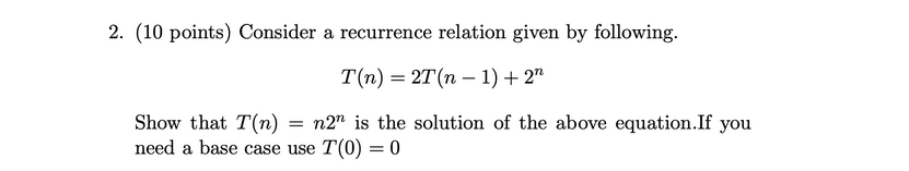 Solved 2. (10 points) Consider a recurrence relation given | Chegg.com