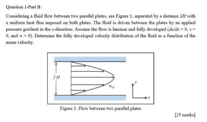 Solved Question 1-Part B: Considering a fluid flow between | Chegg.com