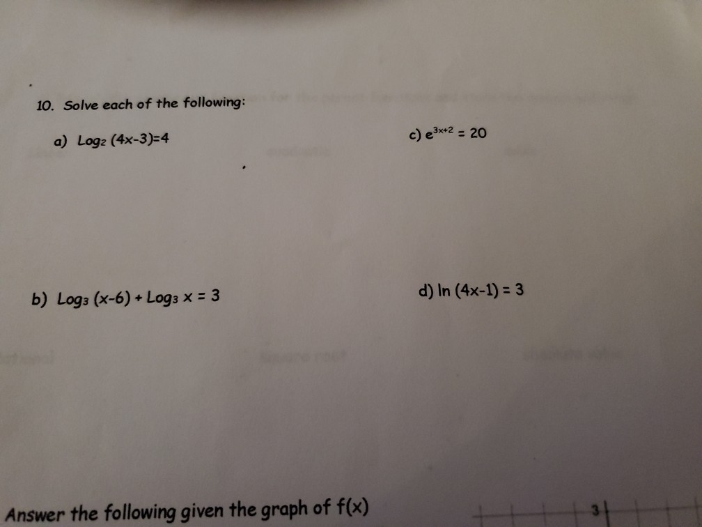 Solved 10. Solve each of the following: a) Log2 (4x-3)=4 c) | Chegg.com