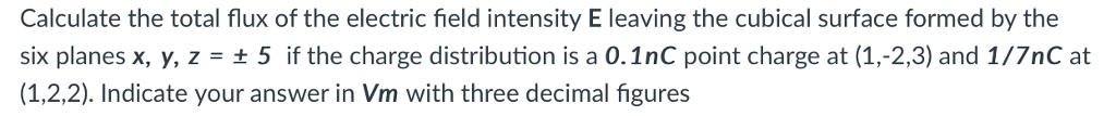 Solved Calculate the total flux of the electric field | Chegg.com