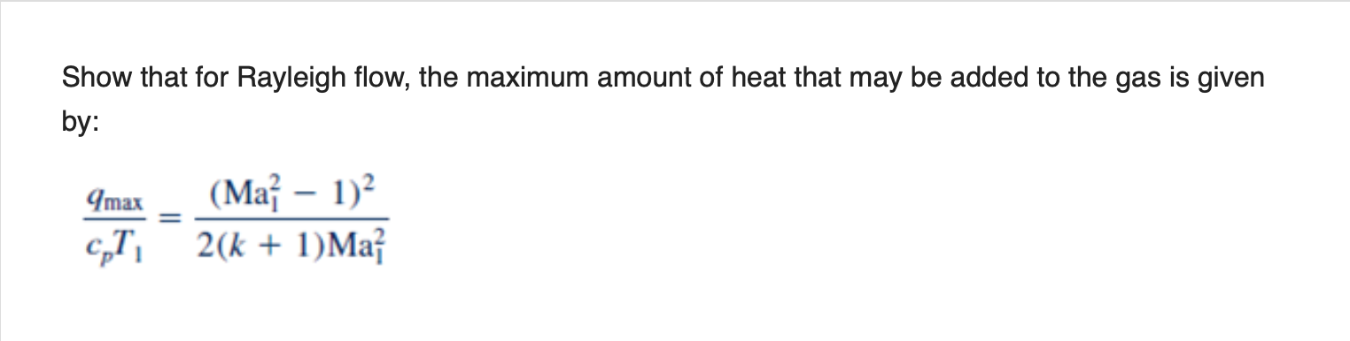 Solved Show that for Rayleigh flow, the maximum amount of | Chegg.com