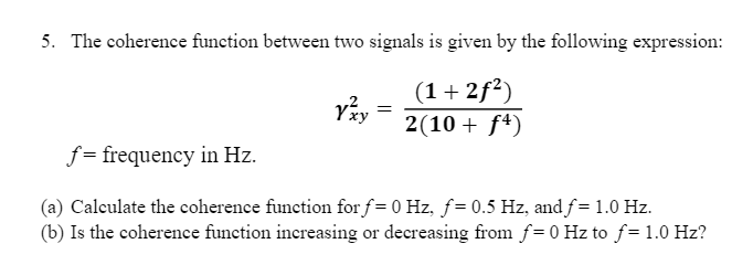 Solved 5. The coherence function between two signals is | Chegg.com