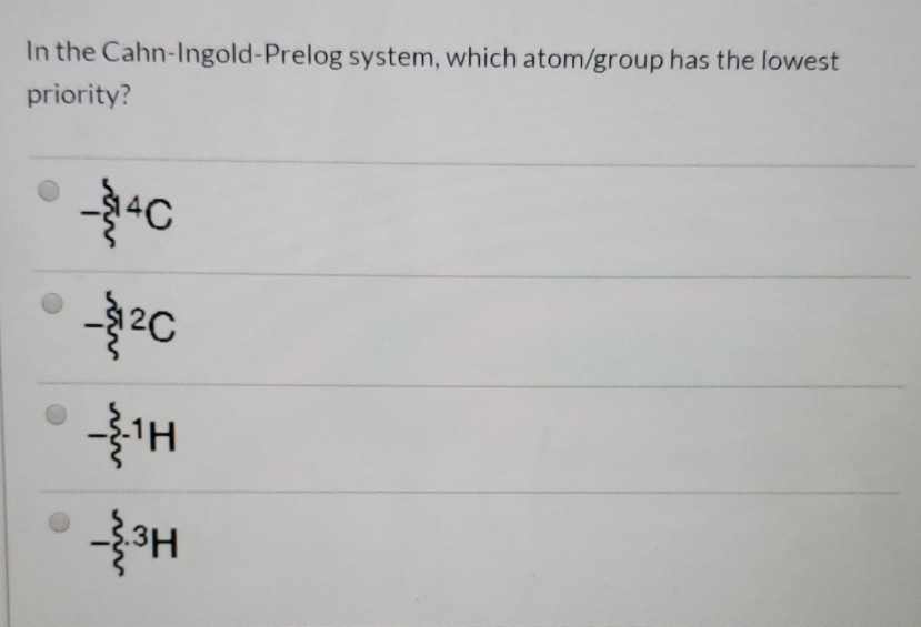 Solved In the Cahn-Ingold-Prelog system, which atom/group | Chegg.com
