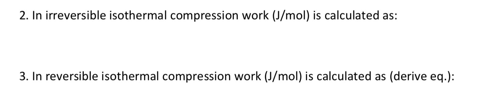 Solved 2. In irreversible isothermal compression work | Chegg.com