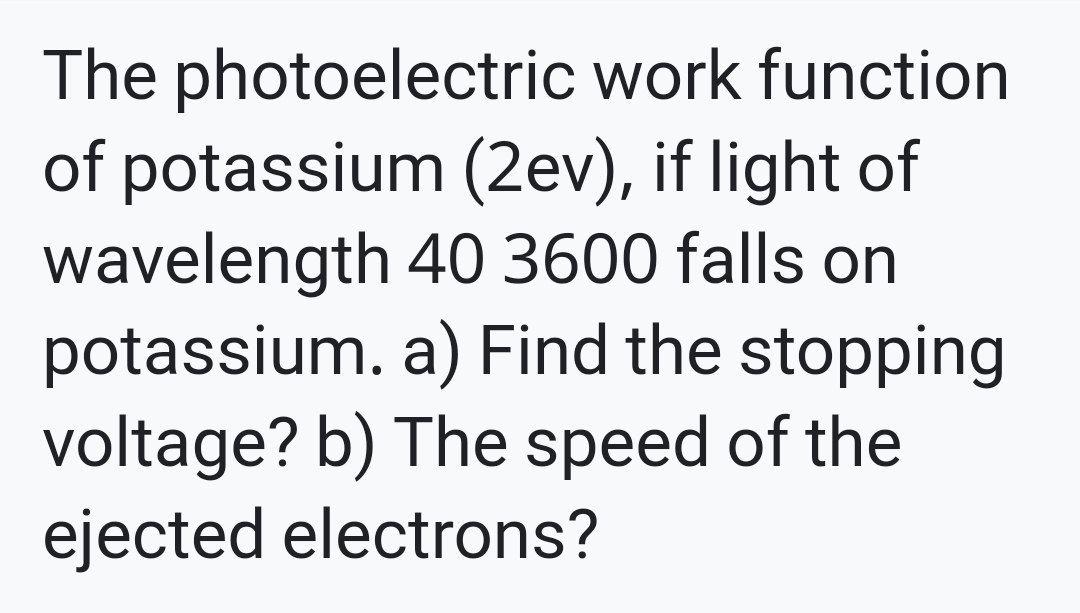 Solved The photoelectric work function of potassium (2ev), | Chegg.com