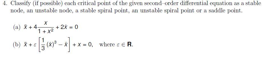 Solved 4. Classify (if possible) each critical point of the | Chegg.com