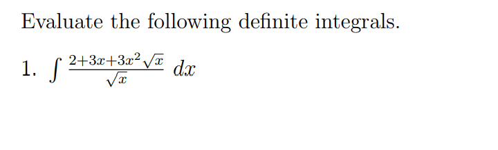 Solved Evaluate the following definite integrals. 1. | Chegg.com
