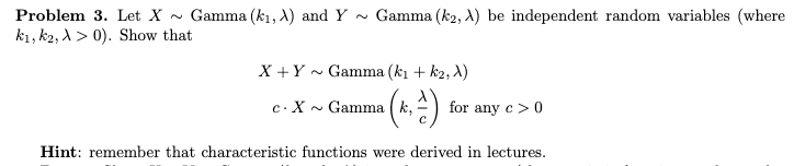 Solved Problem 3. ﻿Let x∼Γ(k1,λ) ﻿and Y∼Γ(k2,λ) ﻿be | Chegg.com